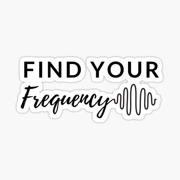 "Find Your Frequency Dark" Sticker for Sale by MichelleAnderso | Redbubble