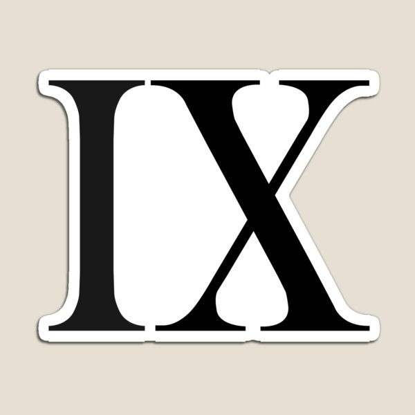 "IX, Nine in Roman Numerals " Magnet for Sale by MountainWorks | Redbubble