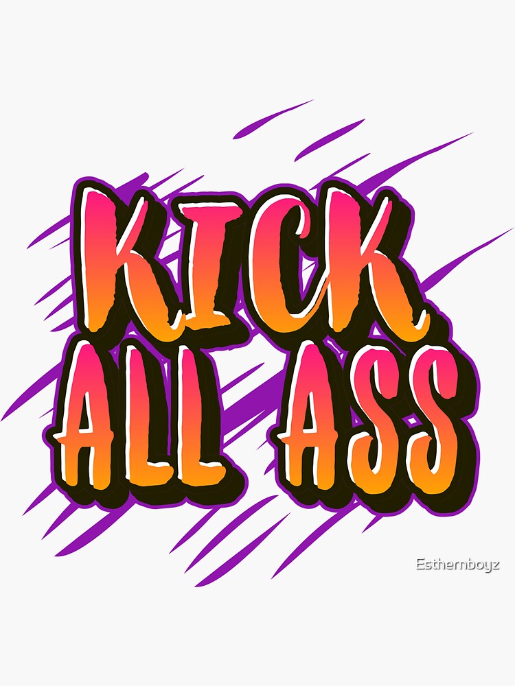 "Kick All Ass tee" Sticker for Sale by Esthernboyz | Redbubble
