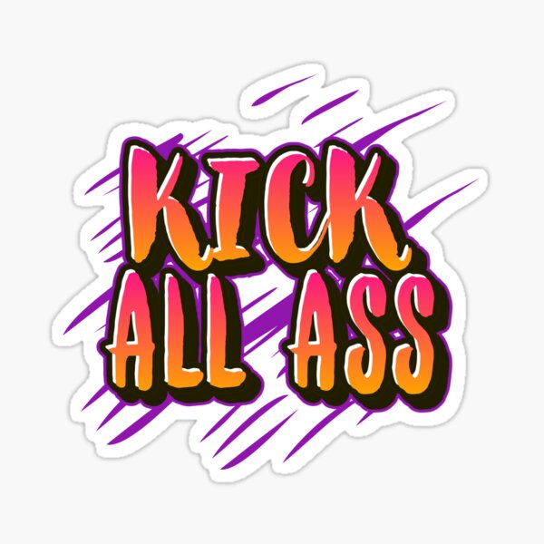 "Kick All Ass tee" Sticker for Sale by Esthernboyz | Redbubble