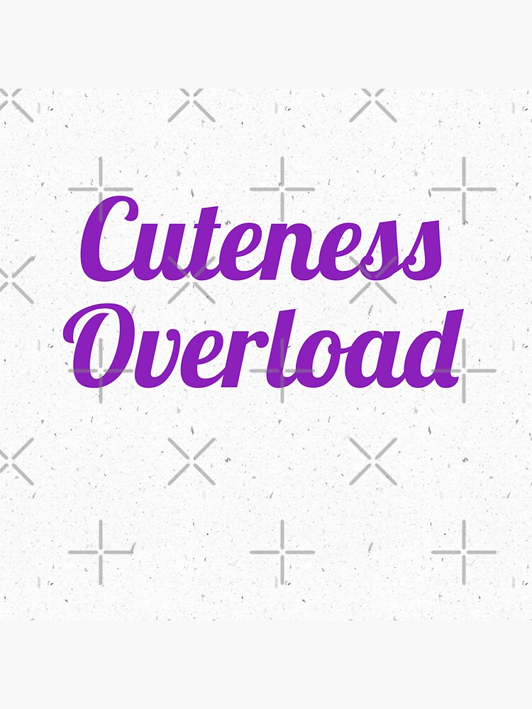 "Cuteness overload" Sticker for Sale by bmontie1 | Redbubble