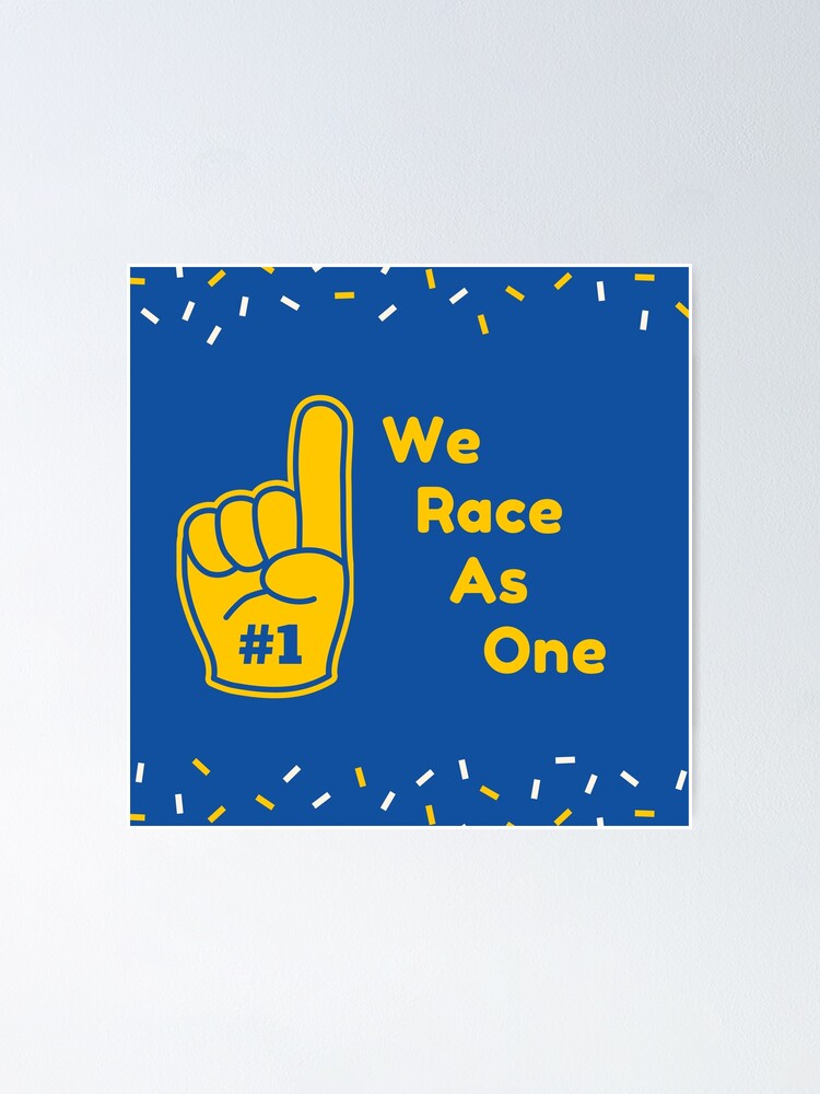 "We race as one" Poster for Sale by Rippletters | Redbubble