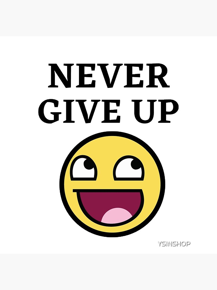 "Never give up with emoji" Poster for Sale by YSINSHOP | Redbubble