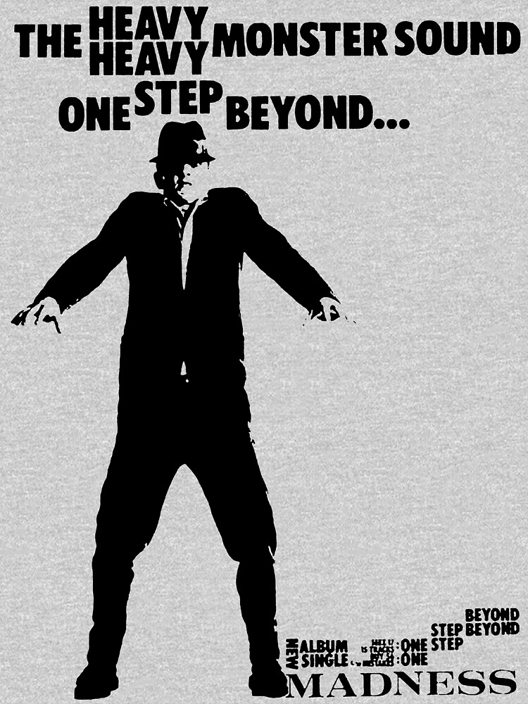 "The Heavy Heavy Monster Sound, One Step Beyond" T-shirt for Sale by ...