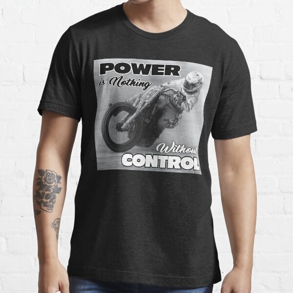 "Power is nothing Without Control" T-shirt for Sale by 49Design ...
