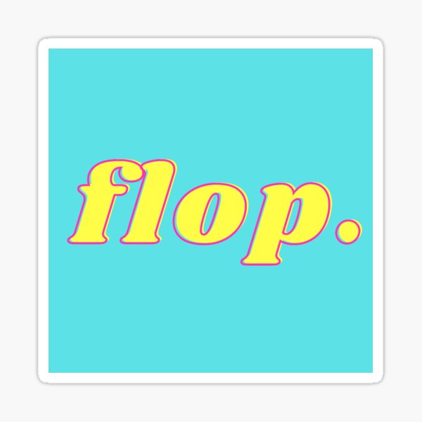 "Flop " Sticker for Sale by ClubRubyDesigns | Redbubble