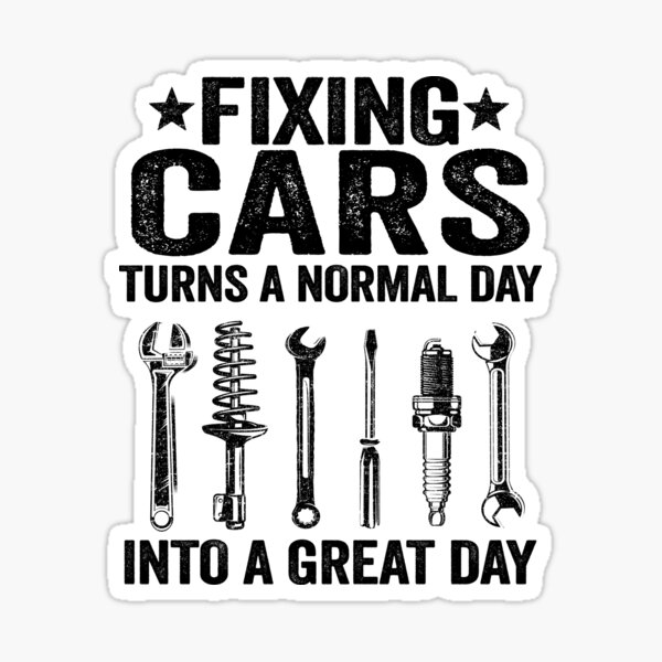 "Fixing Cars Turns A Normal Day Into A Great Day Funny Mechanic ...