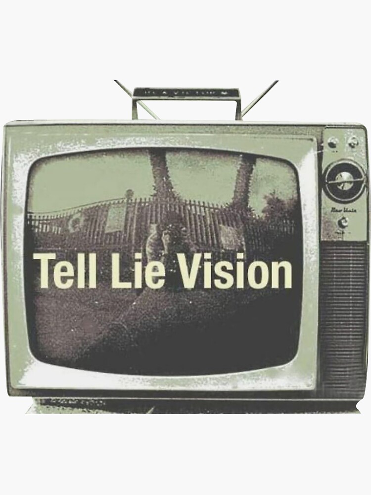 "Television tell lie vision gift" Sticker by eiwo87 | Redbubble