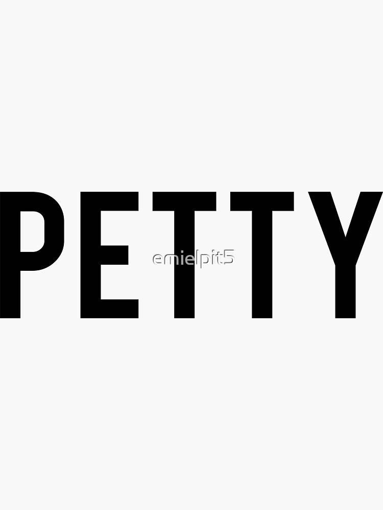 "Petty" Sticker for Sale by emielpit5 | Redbubble