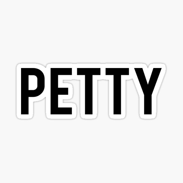 "Petty" Sticker for Sale by emielpit5 | Redbubble