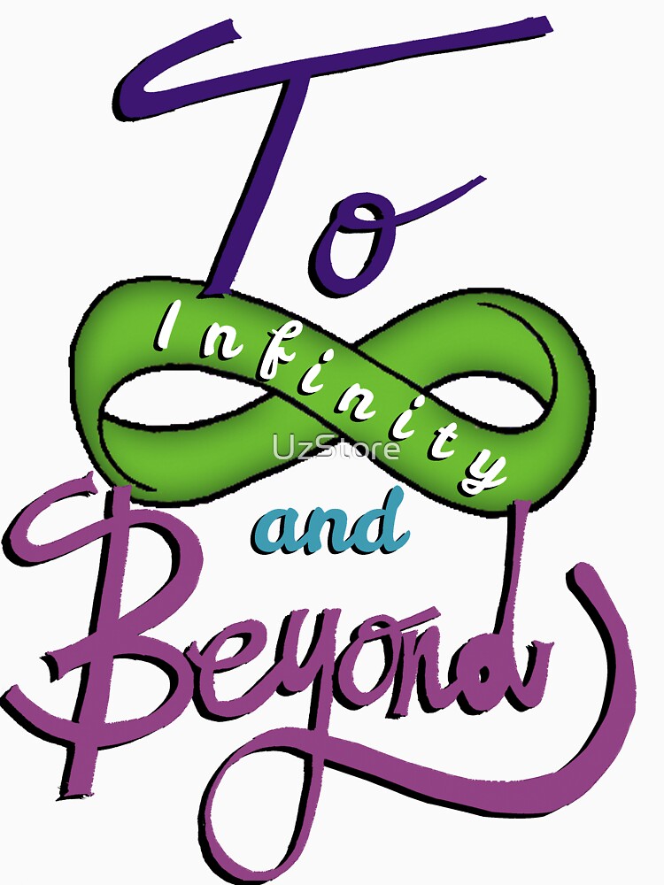 "To Infinity and Beyond!" T-shirt for Sale by UzStore | Redbubble | toy ...