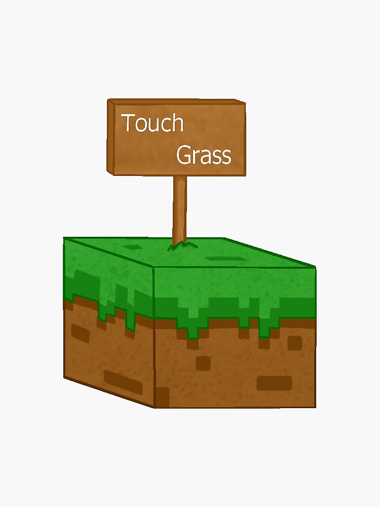 "Go Touch Grass" Sticker by The-Ars0nist | Redbubble