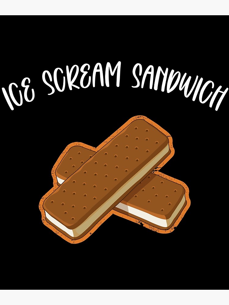 "Funny Ice Cream Sandwich Ice Scream Pun print" Poster by ...