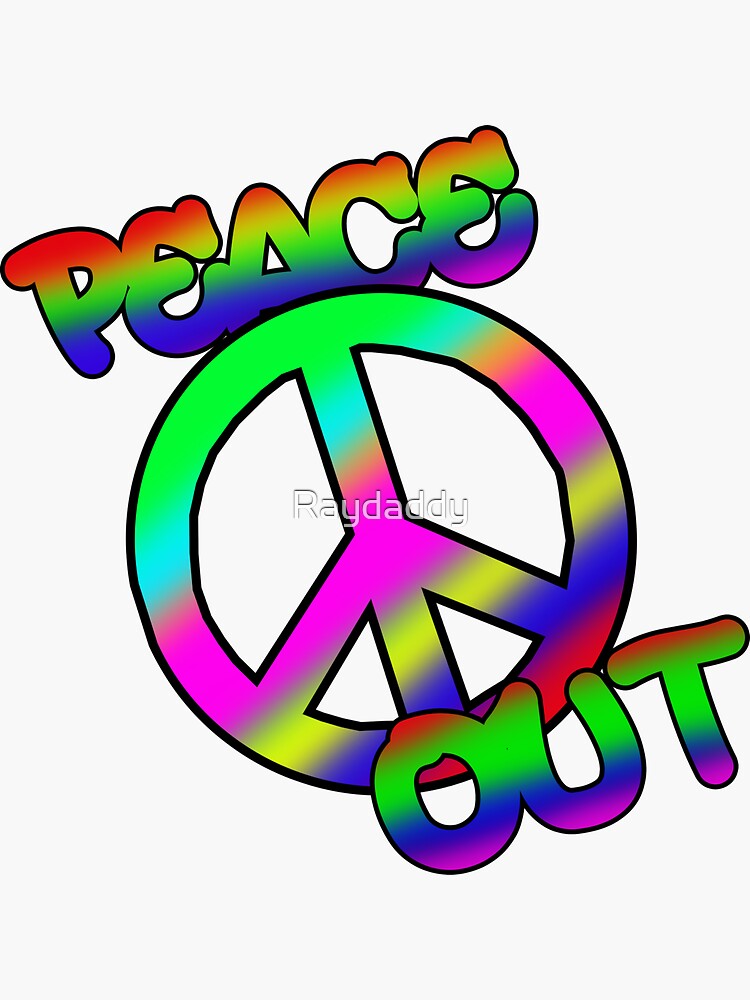 "Peace Out" Sticker by Raydaddy | Redbubble