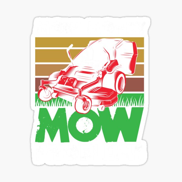 "Funny Mow Money Mow Problems Dad Lawn Mowing" Sticker for Sale by ...