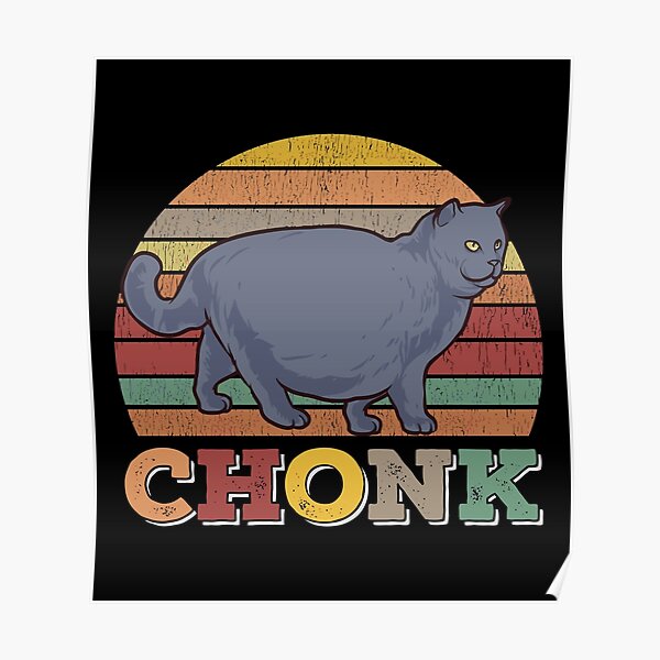 "Funny Chonk Cat Funny Chonky Cat Scale Meme Chonk Mom" Poster by ...