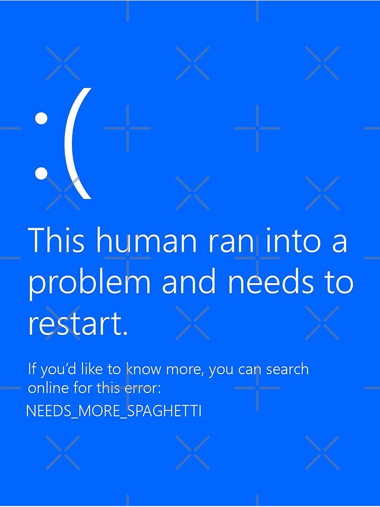"BSOD Screen - This human ran into a problem and needs to restart ...