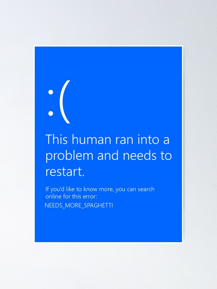 "BSOD Screen - This human ran into a problem and needs to restart ...