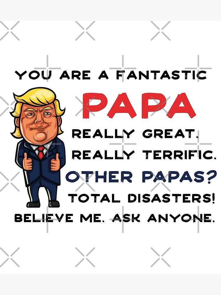 "Du bist ein fantastischer Papa, wirklich großartig, wirklich großartig ...