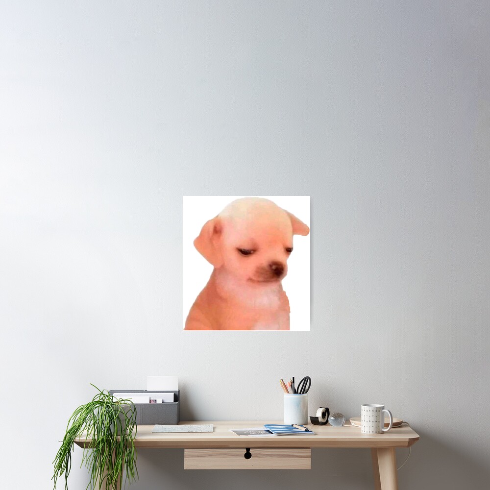 Póster «perrito triste meme» de valwerty | Redbubble