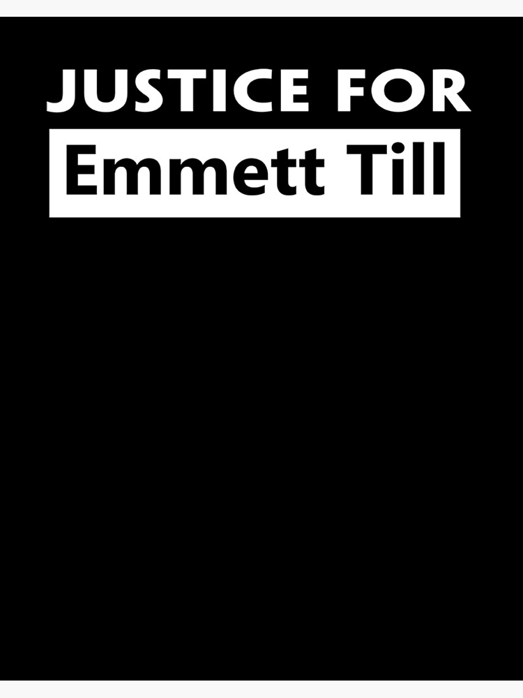 J u s t i c e For Emmett Till Designs Poster For Sale By j-u-s-t-i-c-e-for-emmett-till-designs-poster-for-sale-by