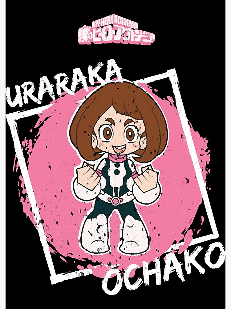 "MY HERO ACADEMIA (BNHA) OCHAKO URARAKA CHIBI (GRUNGE STYLE) " Poster ...