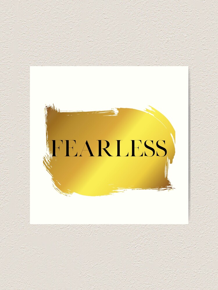 ""Fearless" motivational quote on gold background" Art Print by ...