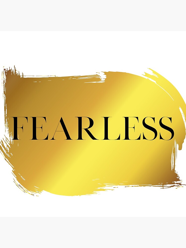 ""Fearless" motivational quote on gold background" Art Print by ...
