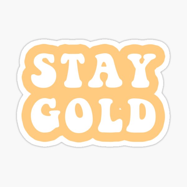 "Stay Gold" Sticker for Sale by CityNoir | Redbubble