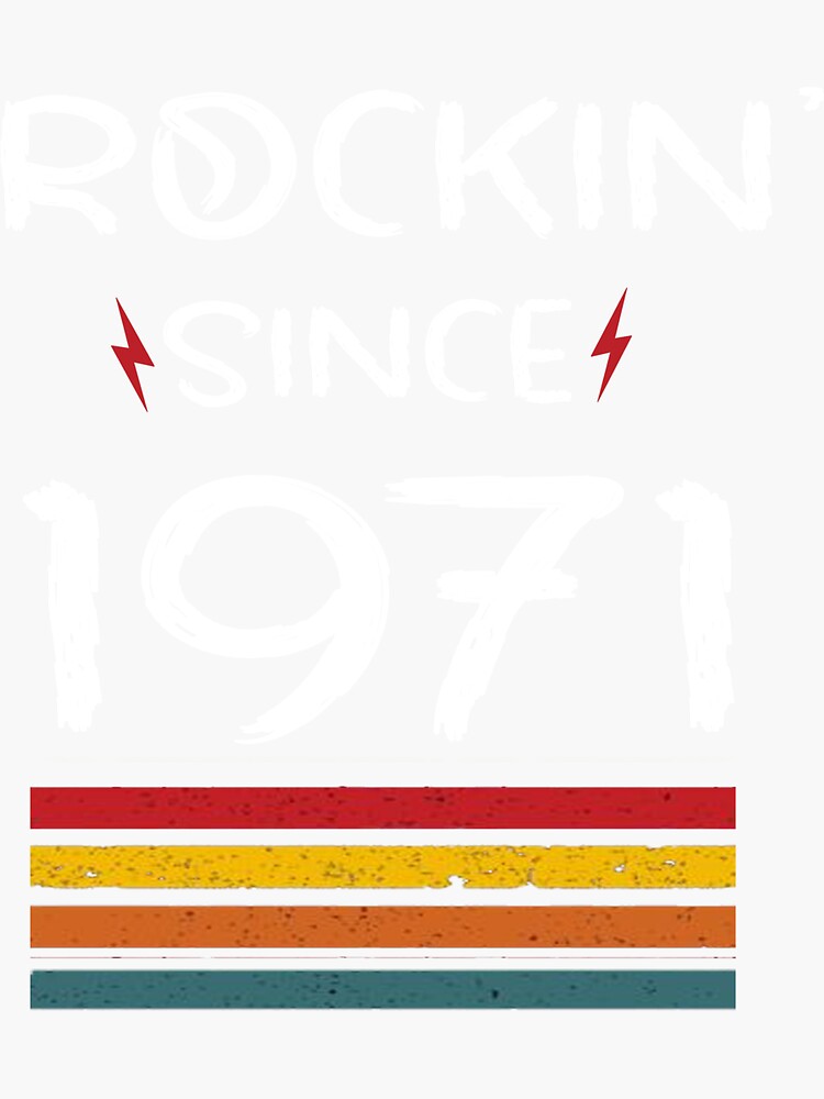"Rockin' Since 1971 50th Birthday Tees & Gifts" Sticker for Sale by ...