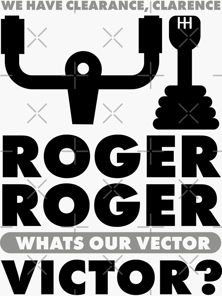 "Roger Roger, Whats Our Vector Victor Quote" Sticker for Sale by McPod ...