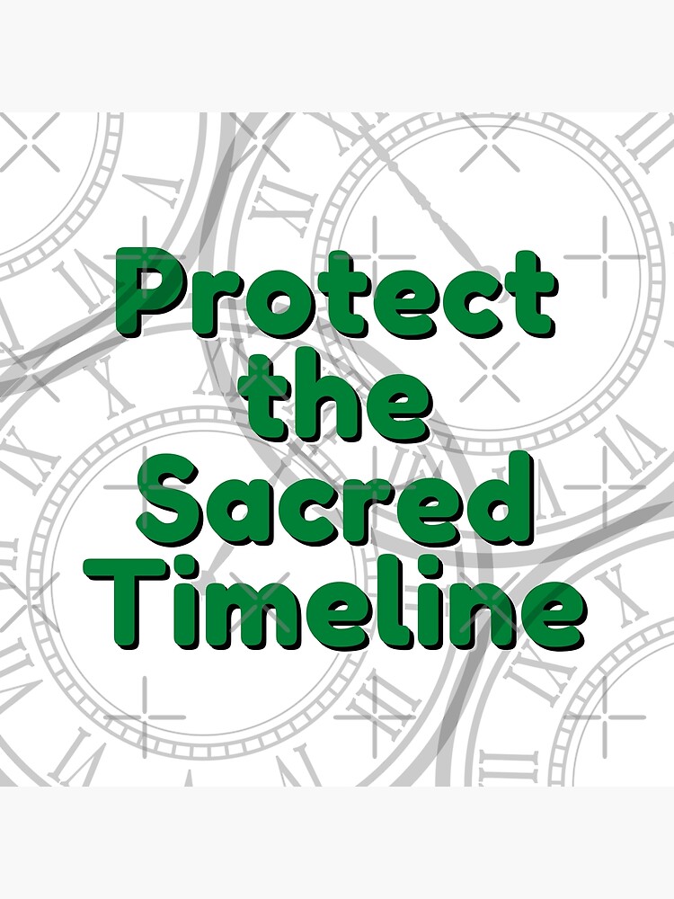 "Protect The Sacred Timeline" Poster for Sale by kimberleyvh | Redbubble