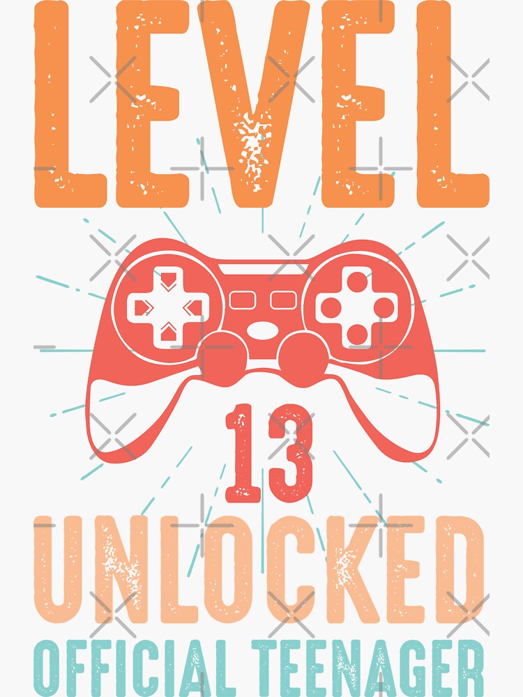 "Level 13 Unlocked Official Teenager" Sticker for Sale by ...