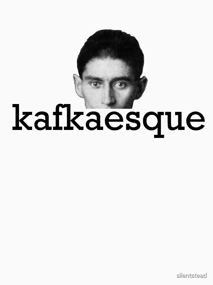 "Kafkaesque" T-shirt for Sale by silentstead | Redbubble | kafka t ...