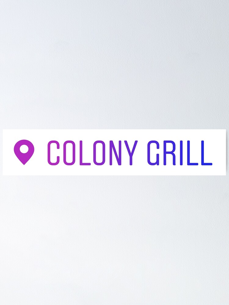 "Colony Grill - Instagram Location" Poster by instafood | Redbubble