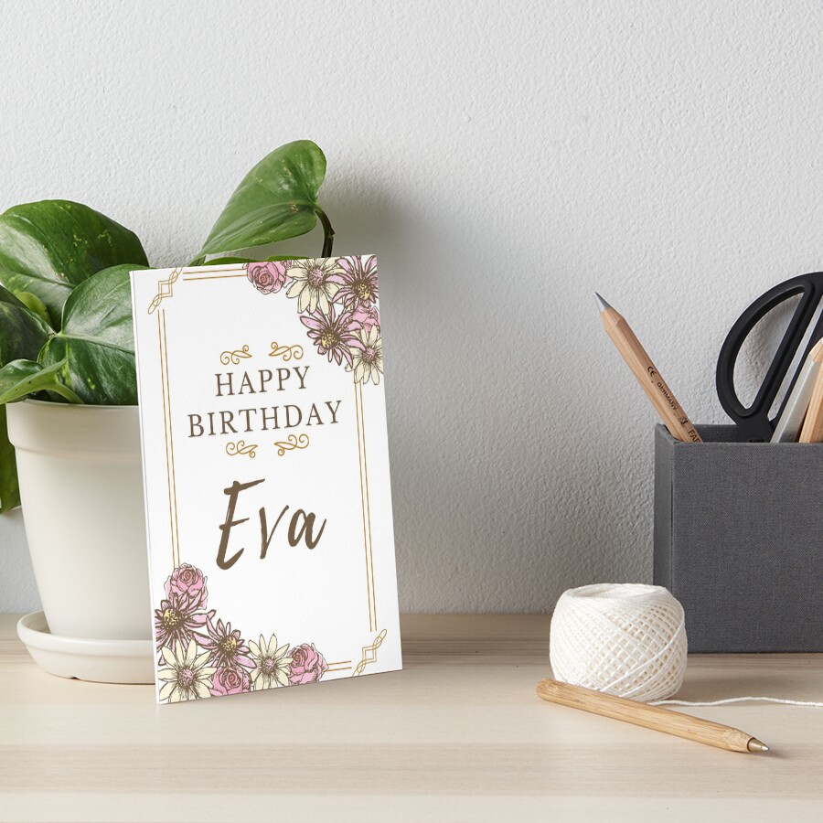 "Happy Birthday Eva | Happy Birthday Card For Eva" Art Board Print by ...