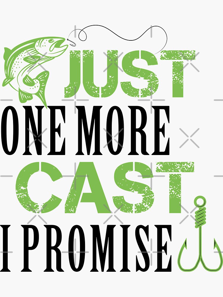 "Just One More Cast I Promise" Sticker by Alisigner | Redbubble