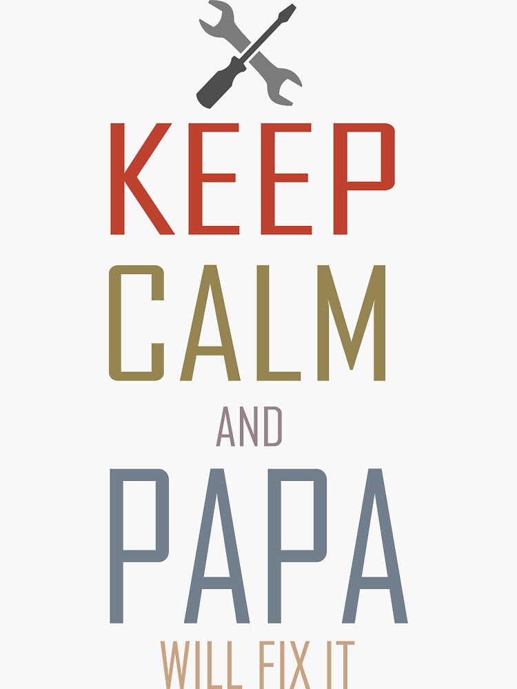 "Keep Calm And Papa Will Fix It" Sticker for Sale by sichaz | Redbubble