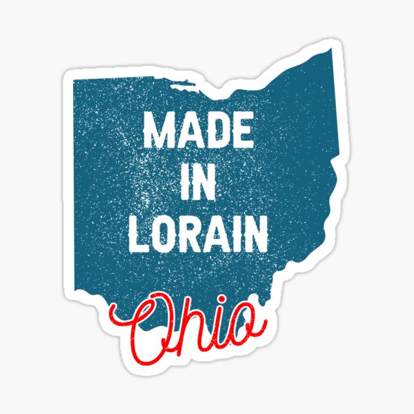 "Made In Lorain Ohio" Sticker for Sale by RightWing1776 | Redbubble