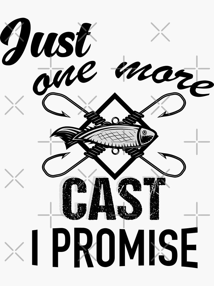 "Just One More Cast I Promise" Sticker for Sale by Alisigner | Redbubble