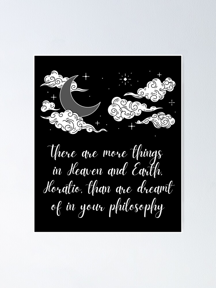 "Shakespeare Quote From Hamlet -There are more things in Heaven and ...