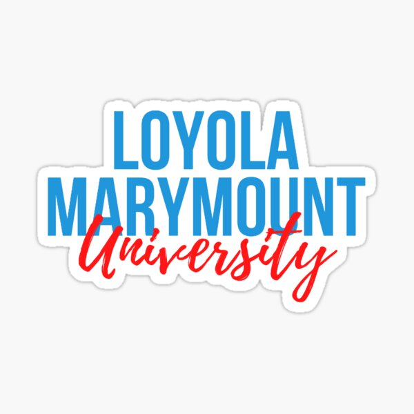"Loyola Marymount University - Block and Cursive Font Design" Sticker ...