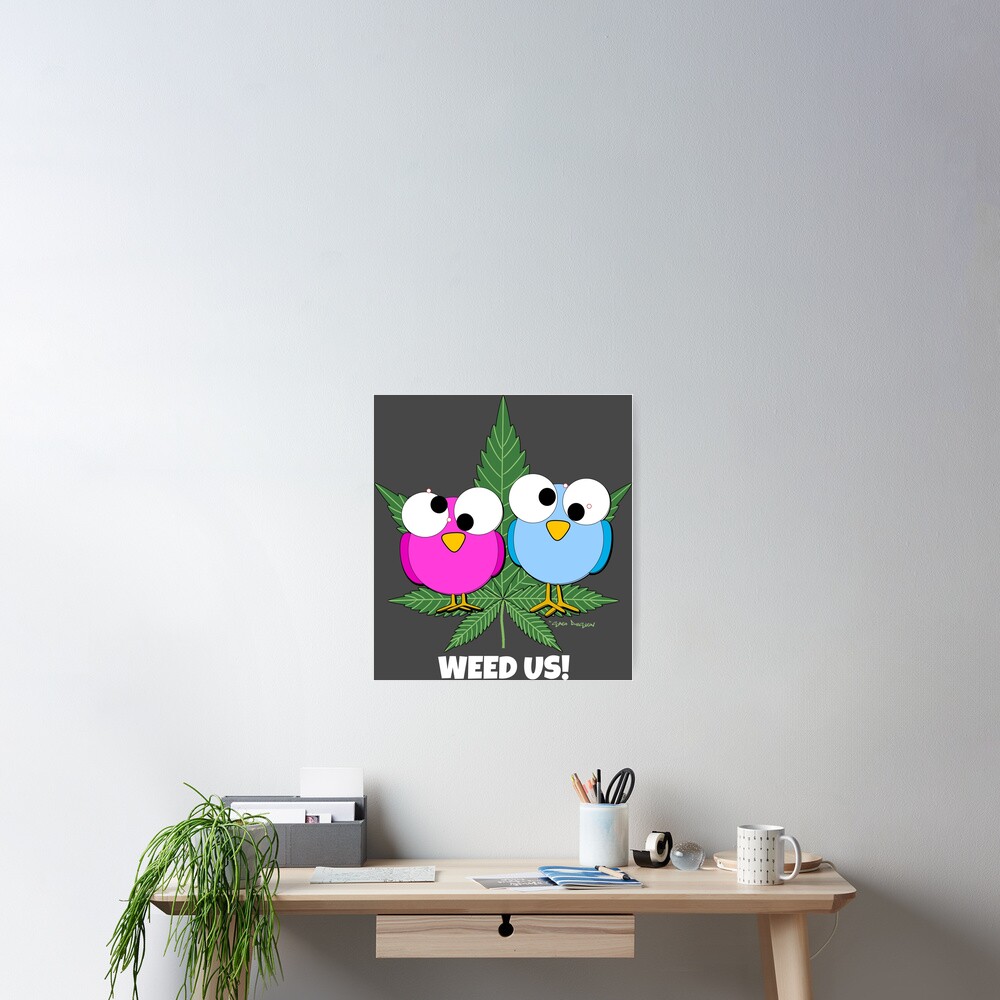 "Cute Funny Stoned Birds Stoner Girly Weed Design" Poster by Sago ...