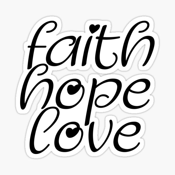 "Faith Hope Love" Sticker by MyStickerStudio | Redbubble