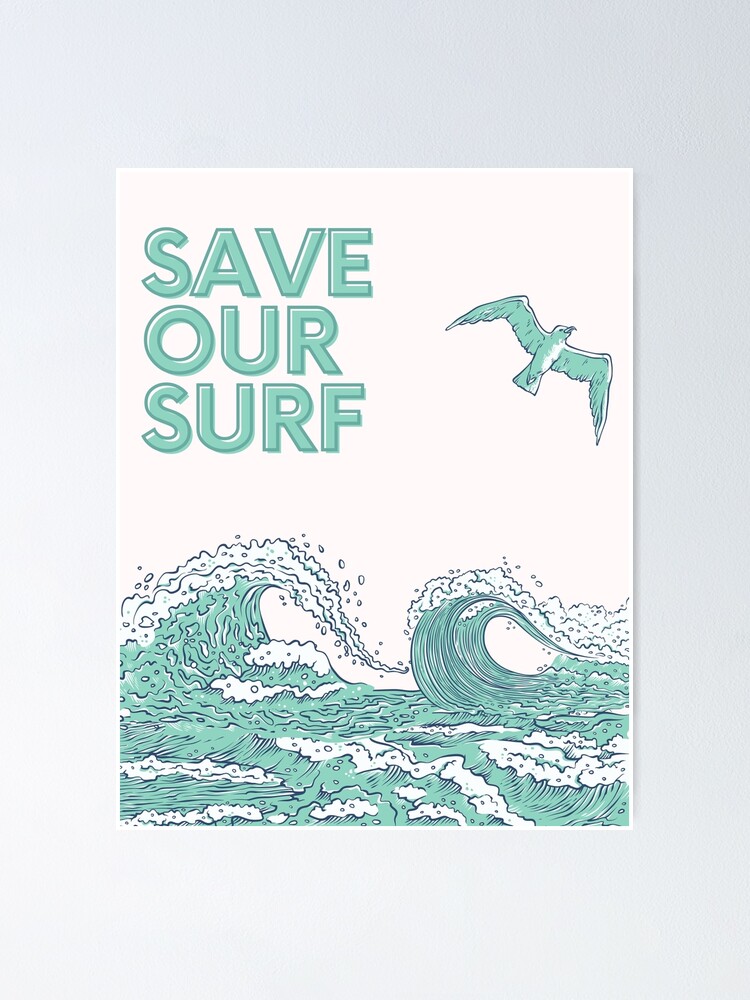 "Save Our Surf / Save Our Ocean" Poster by PastelEnyo | Redbubble