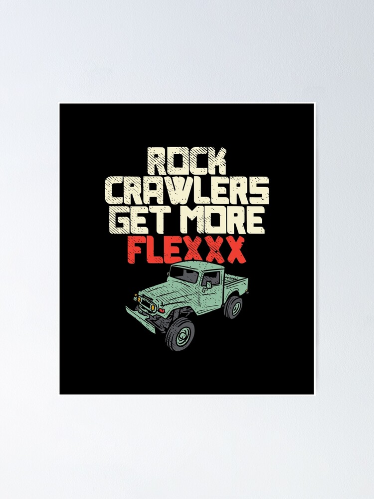 "Rc Rock Crawler Fan Rock Crawler Drivers Are More Flexible" Poster by ...