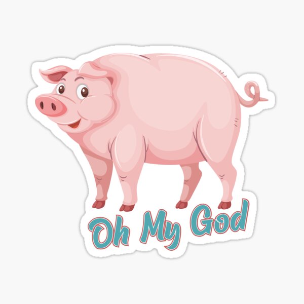 "Oh My God Pig" Sticker by Bearkor | Redbubble