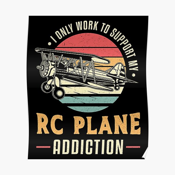 "RC Plane Addiction Airplane Aircraft RC Planes" Poster by ...