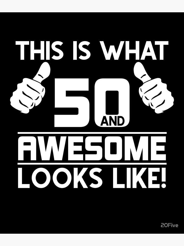"50th Birthday Gift - This is What 50 and Awesome Looks Like!" Poster ...