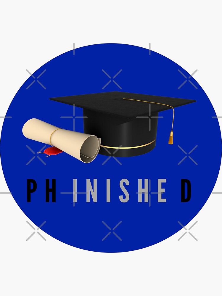 "PhD Phinished / Finished on blue" Sticker for Sale by Lady-Frost ...